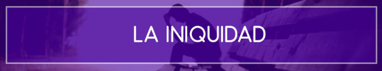 La Iniquidad - Enlace