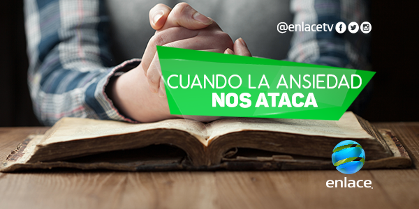 Cuando la ansiedad nos ataca - Enlace Cuando la ansiedad nos ataca - Enlace