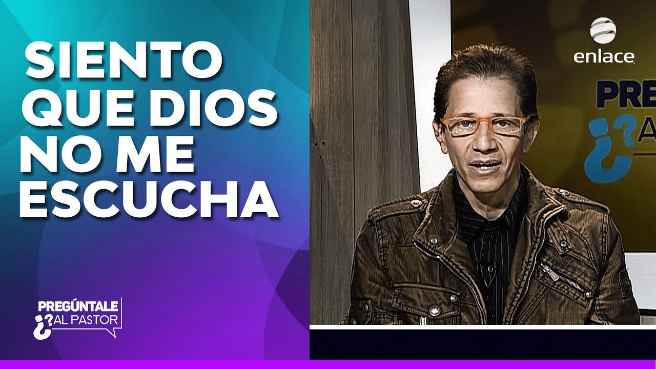 Siento que Dios no me escucha – Pregúntale al pastor – Enlace TV - Enlace