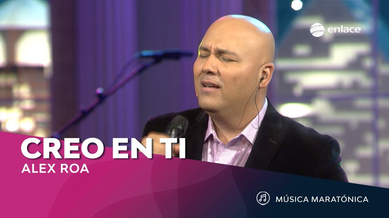 Alex Roa – Creo en ti – Enlace TV - Enlace