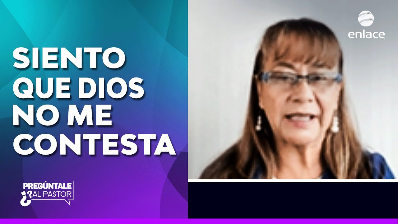 Siento que Dios no me contesta, todo me sale mal – Pregúntale al pastor ...