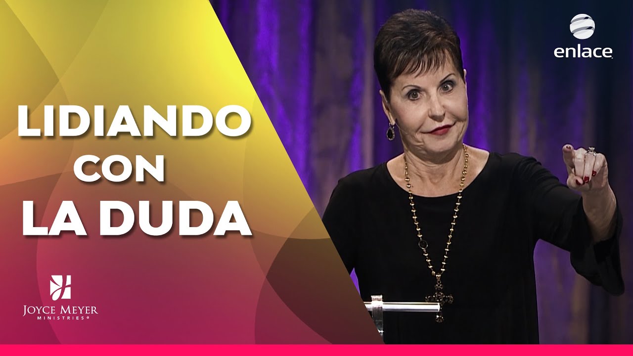 Joyce Meyer – Lidiando con la duda – Enlace TV - Enlace