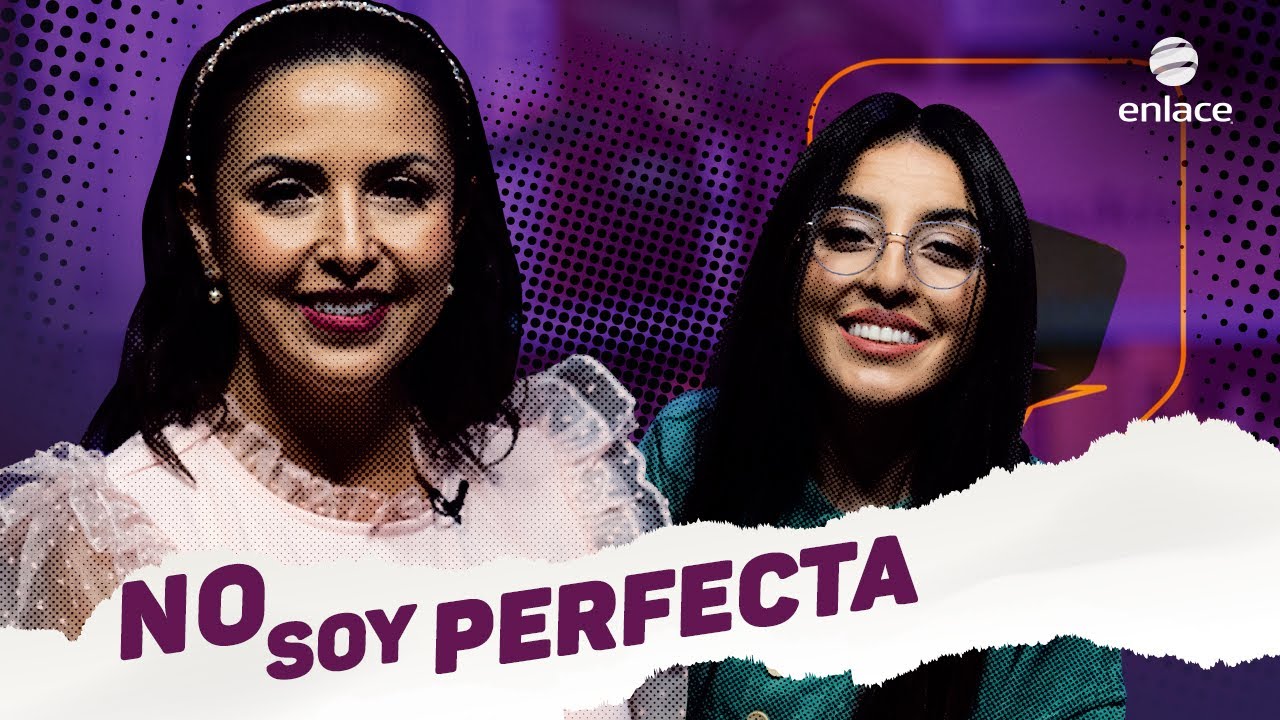 Stephani Campos – No soy perfecta, soy amada – Enlace TV - Enlace