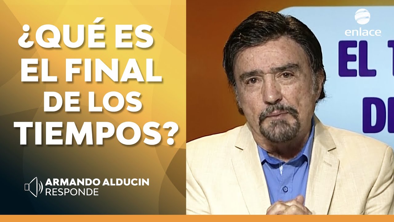 Dr. Armando Alducin – ¿Qué es el final de los tiempos? – Enlace TV - Enlace